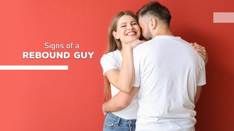 40 Signs of a Rebound Guy: Pros, Cons & Secrets